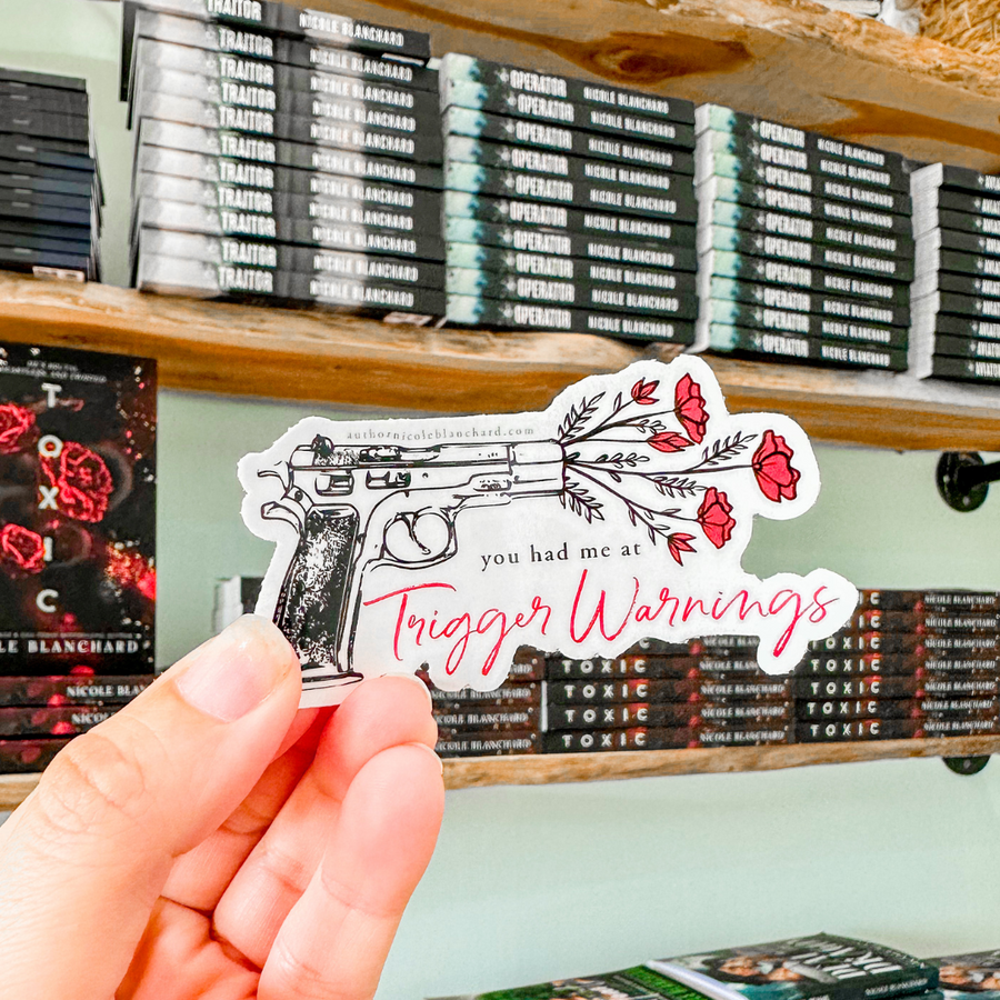 You Had Me At Trigger Warnings Sticker – Author Nicole Blanchard
